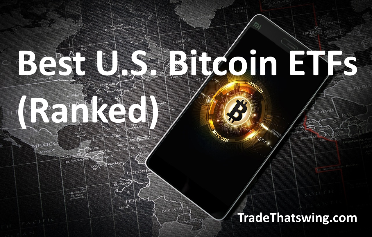 Best Bitcoin ETFs in the USA (Ranked) - Trade That Swing